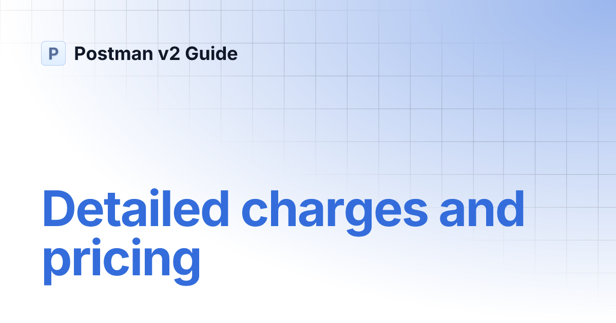 Detailed charges and pricing | Postman v2 Guide