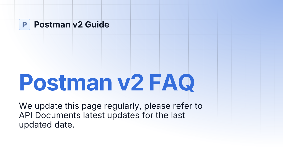 Postman v2 FAQ | Postman v2 Guide