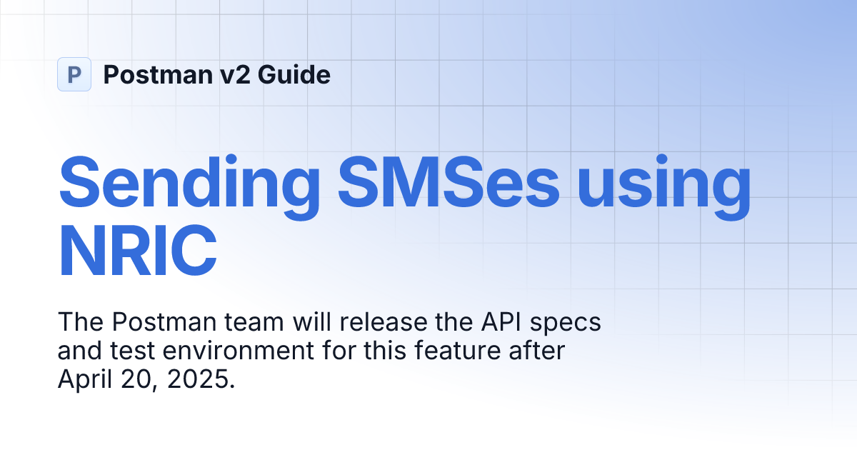 Sending SMSes using NRIC | Postman v2 Guide