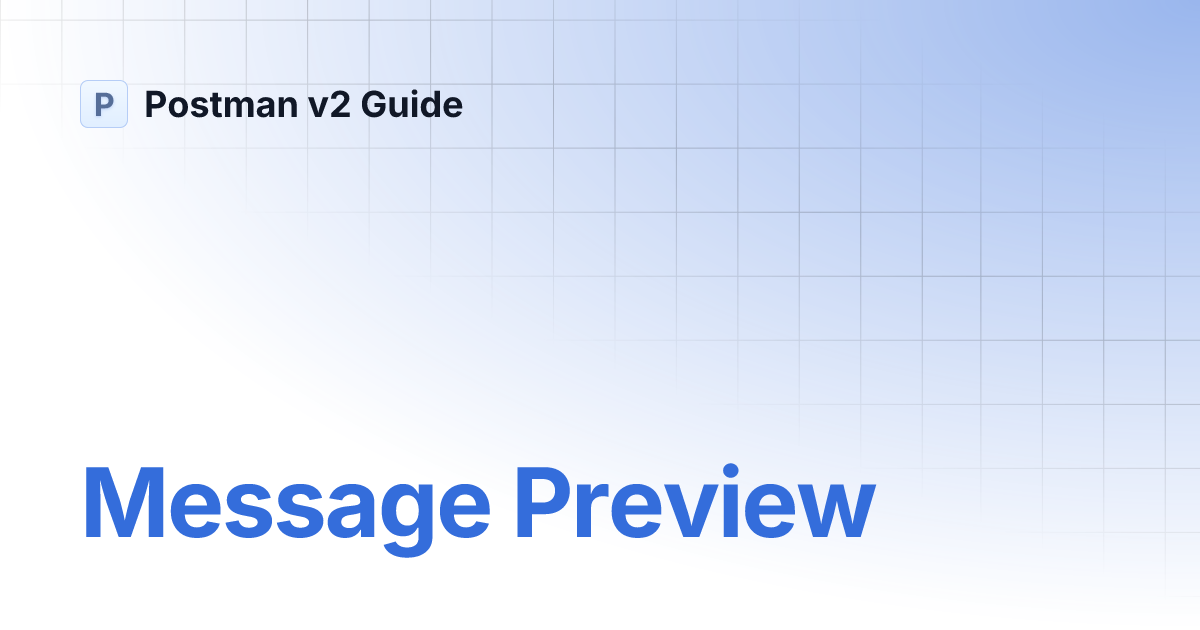 Message Preview | Postman v2 Guide