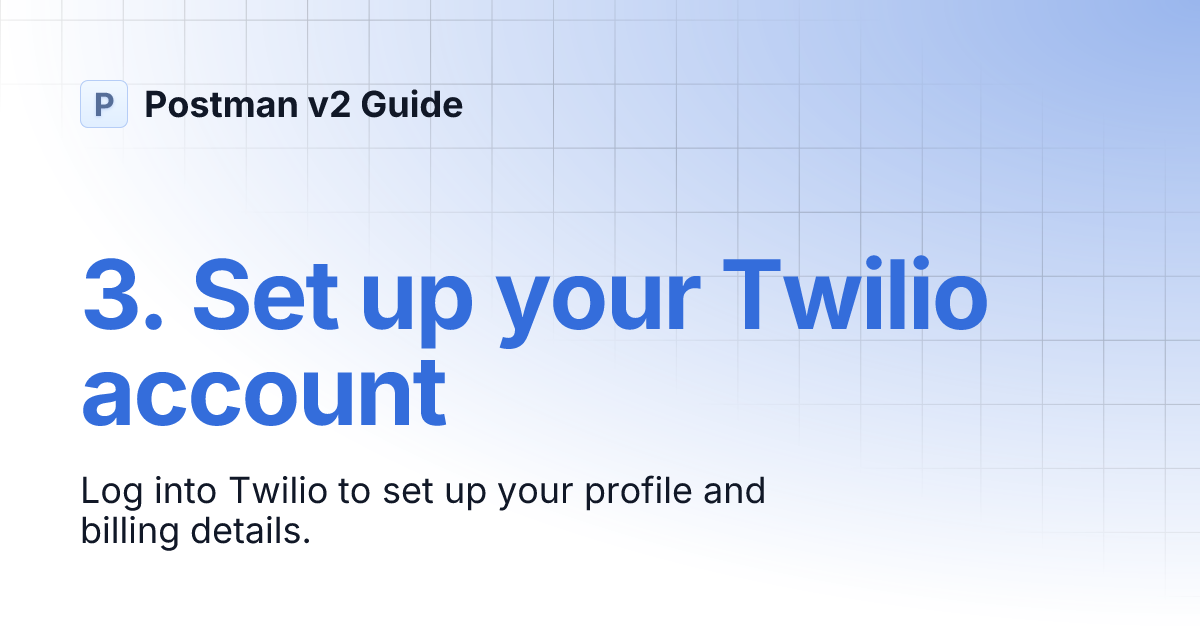 3. Set up your Twilio account | Postman v2 Guide