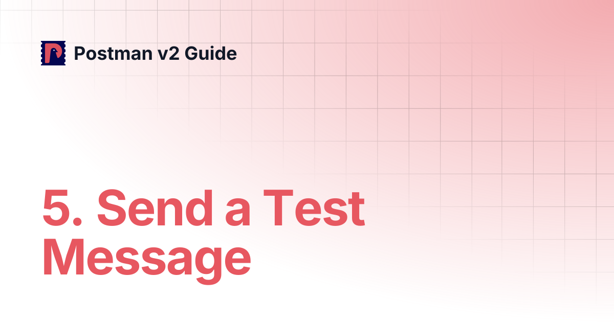 5. Send a Test Message | Postman v2 Guide